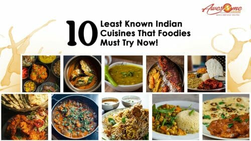 10 Lesser-known Indian Cuisines That Are Must-try For Foodies - Awesome ...